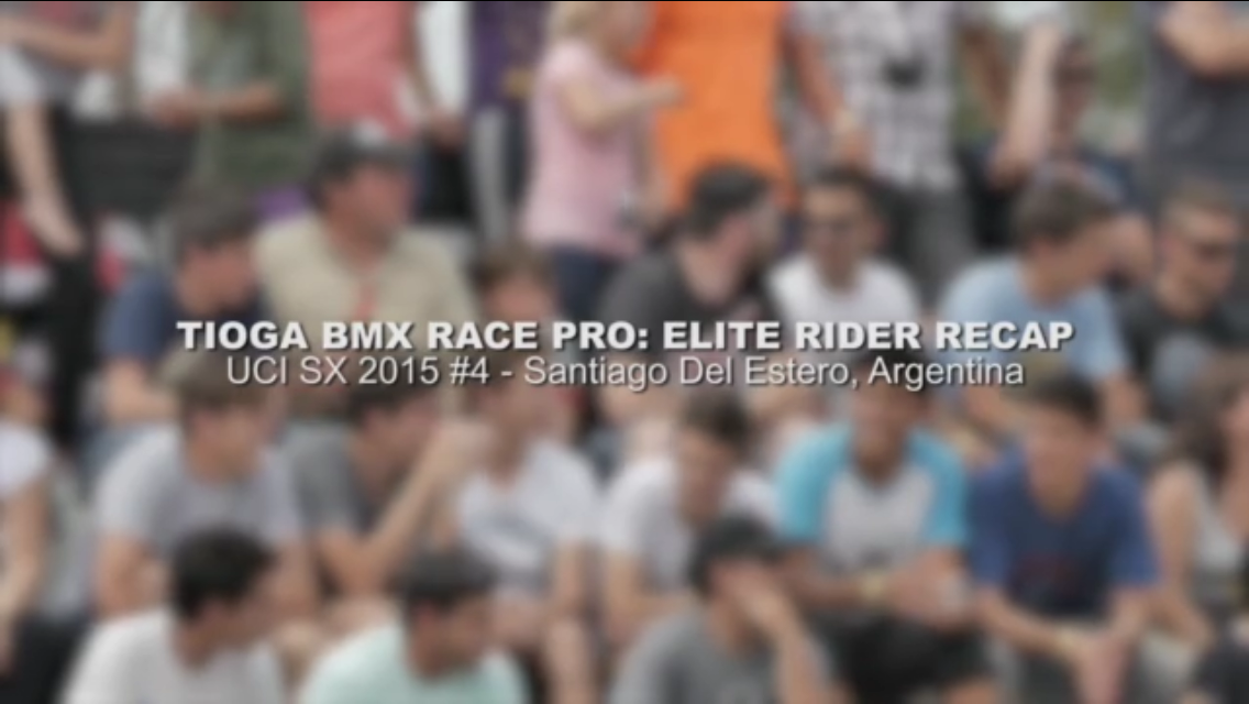 Tioga BMX Race Recap – UCI BMX SX World Cup #4 – Argentina – BMX Oregon