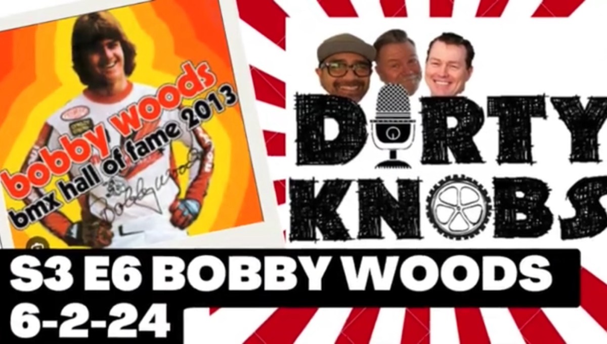 Dirty Knobs Podcast: S3 E6 Bobby Woods – BMX Oregon